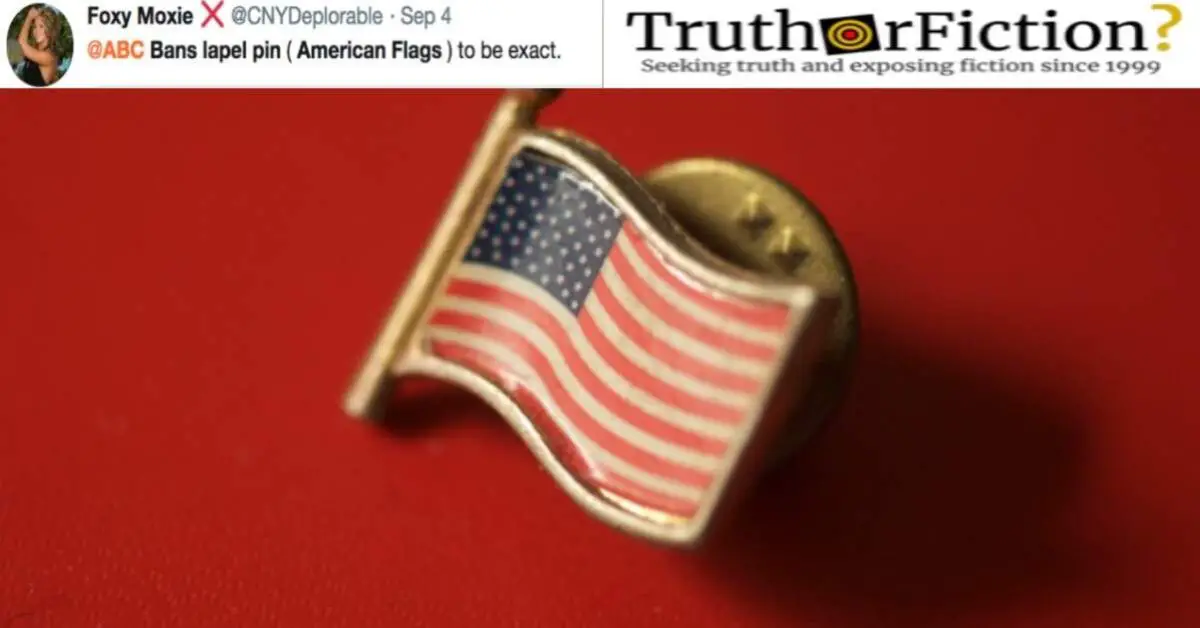 Did ABC News Ban Talent From Wearing Flag Lapel Pins? – Truth or Fiction?
