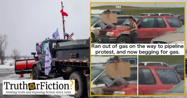 ‘Pipeline Protesters Out of Gas’ Meme – Truth or Fiction?