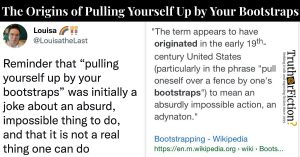 ‘Pulling Yourself Up by Your Bootstraps’ Origin – Truth or Fiction?