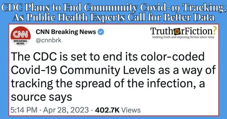 CDC Stops Monitoring Community Spread of COVID-19 – Truth or Fiction?