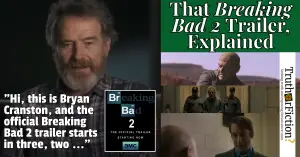 The ‘Breaking Bad 2 Trailer,’ Explained – Truth or Fiction?